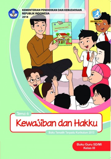 Tema 4 Kelas 3 SD Kewajiban Dan Hakku - Buku Guru – e-Baca