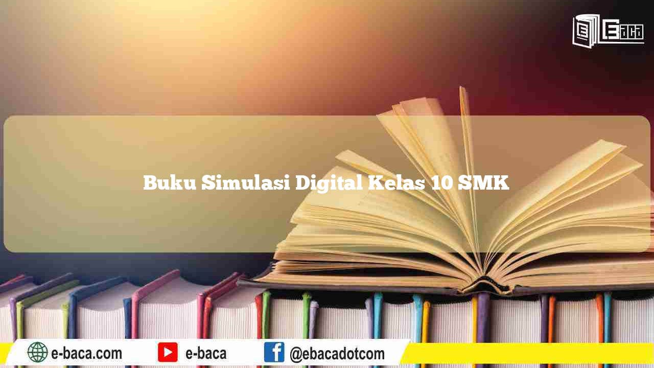 Buku Simulasi Digital Kelas 10 SMK – e-Baca