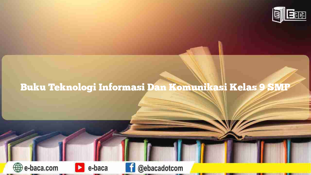 Buku Teknologi Informasi dan Komunikasi Kelas 9 SMP – e-Baca