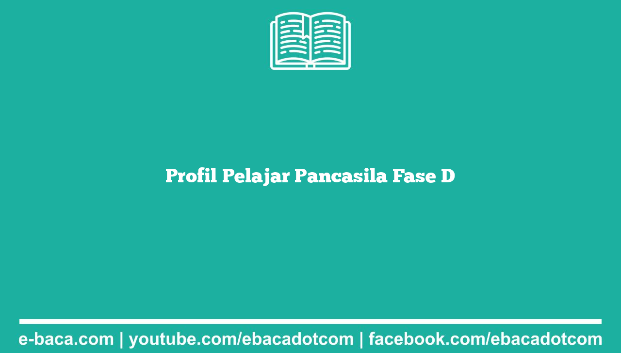 Profil Pelajar Pancasila Fase D – e-Baca