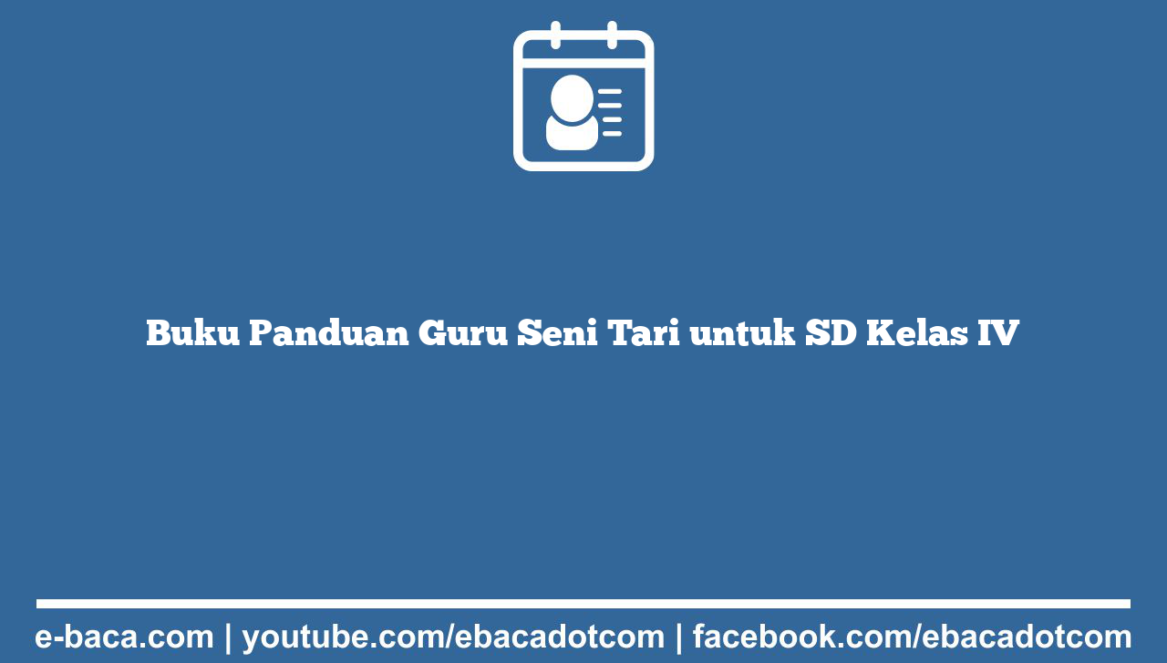 Buku Panduan Guru Seni Tari untuk SD Kelas IV – e-Baca