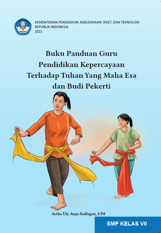 Buku Panduan Guru Pendidikan Kepercayaan Terhadap Tuhan Yang Maha Esa dan Budi Pekerti untuk SMP ...