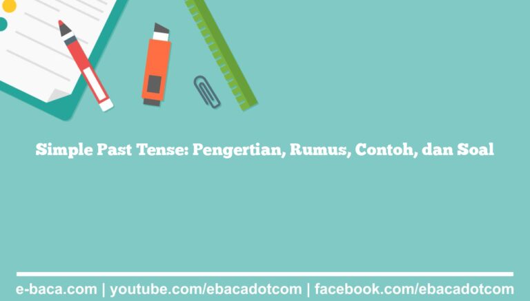 Simple Past Tense: Pengertian, Rumus, Contoh, dan Soal – e-Baca