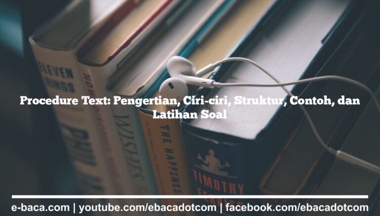 Procedure Text: Pengertian, Ciri-ciri, Struktur, Contoh, dan Latihan ...