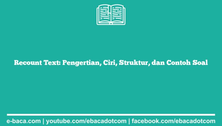 Recount Text: Pengertian, Ciri, Struktur, dan Contoh Soal – e-Baca