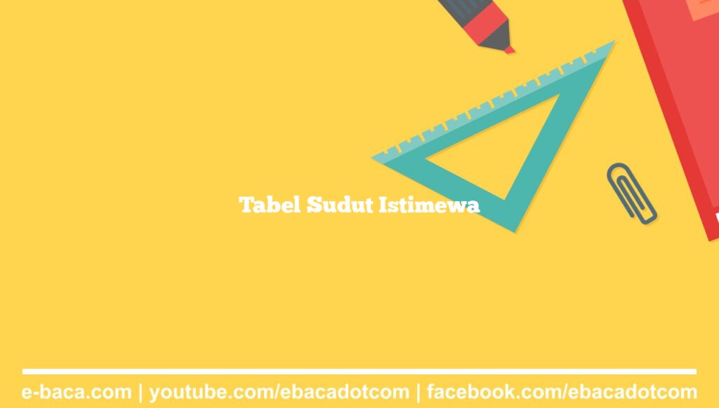 Tabel Sudut Istimewa – e-Baca